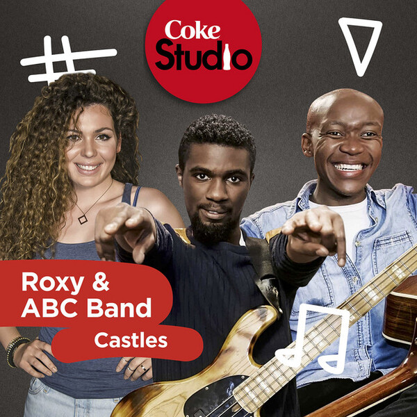Castles (Coke Studio South Africa: Season 2) by Roxy & ABC Band ...