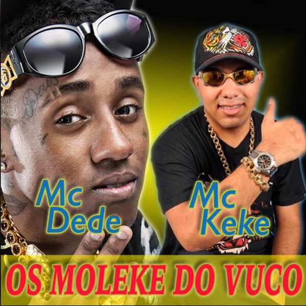 Os moleke do vuco by MC Dede, MC Keké & DJ Batata (Single): Reviews ...