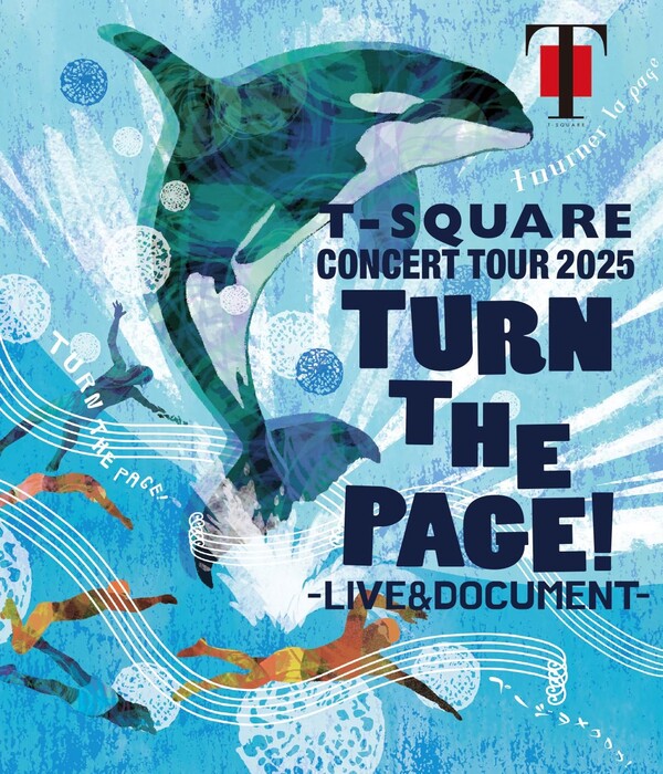 T-SQUARE CONCERT TOUR 2025「TURN THE PAGE!」-LIVE ＆ DOCUMENT- by T-Square ...