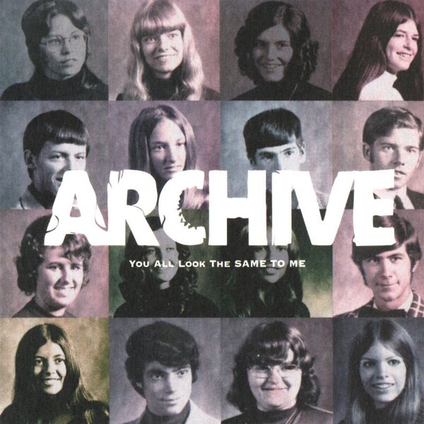 You All Look the Same to Me by Archive (Album, Art Rock): Reviews ...