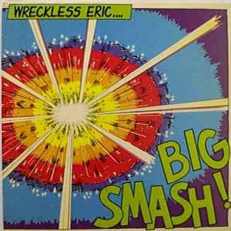 Big Smash by Wreckless Eric (Album, Pub Rock): Reviews, Ratings ...