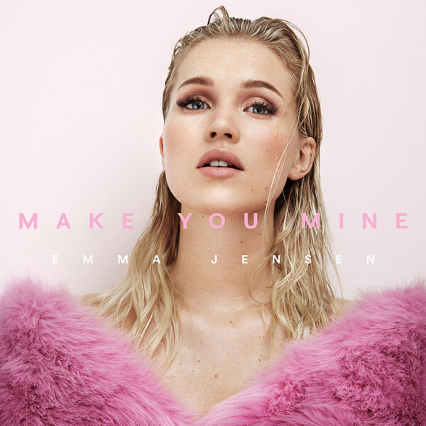 Make You Mine by Emma Jensen (Single): Reviews, Ratings, Credits, Song ...