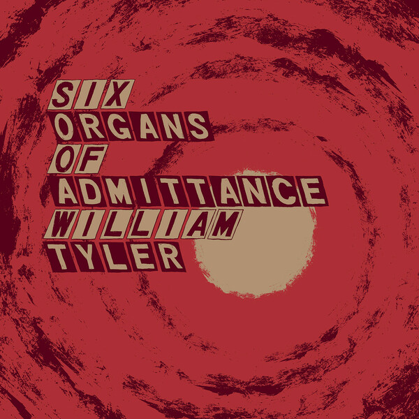 Parallelogram by Six Organs of Admittance | William Tyler (Album ...
