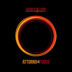 Attorno al fuoco by Federico Palladini e la Banda della Scolopendra ...