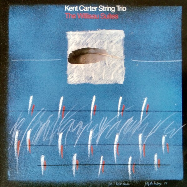 The Willisau Suites by Kent Carter String Trio (Album, Modern Creative ...