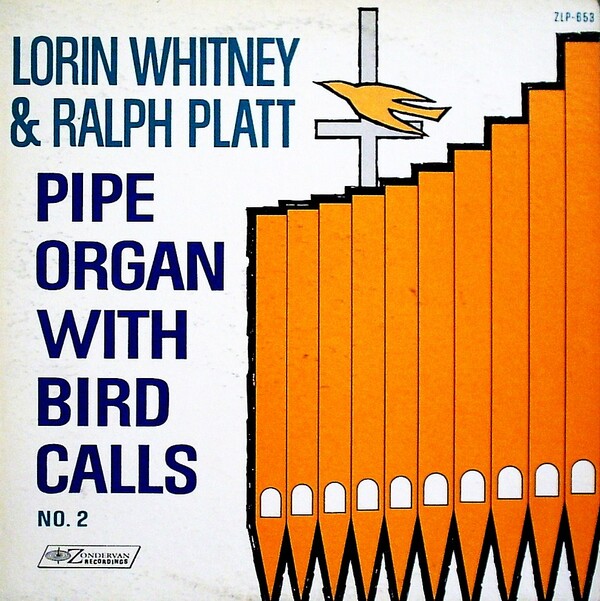 Pipe Organ with Bird Calls No. 2 by Ralph Platt & Lorin Whitney (Album ...