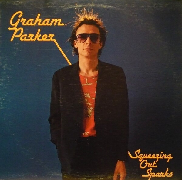 Squeezing Out Sparks by Graham Parker & The Rumour (Album; Arista; AB ...