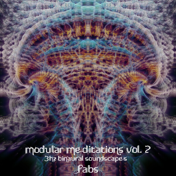 Modular Meditations Vol. 2: 3hz Binaural Soundscapes by Fabs (Album ...