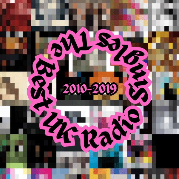 The Best UK Radio Singles 2010-2019 - Rate Your Music