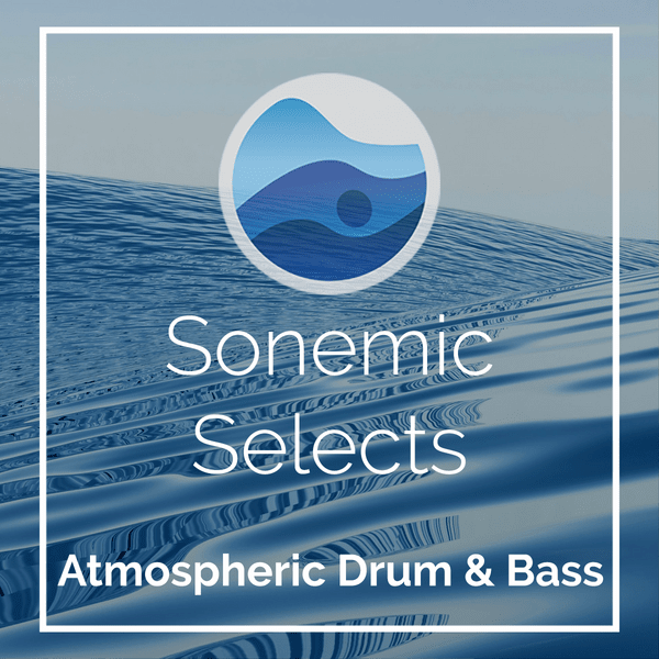 Sonemic Selects: Atmospheric Drum & Bass - Rate Your Music