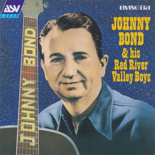 Johnny Bond and His Red River Boys by Johnny Bond (Compilation ...