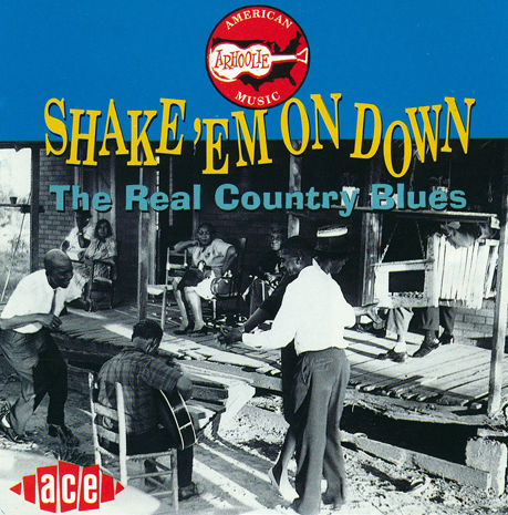Shake 'Em On Down by Various Artists (Compilation, Country Blues ...