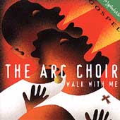 Walk With Me by The ARC Choir (Album, Gospel): Reviews, Ratings ...