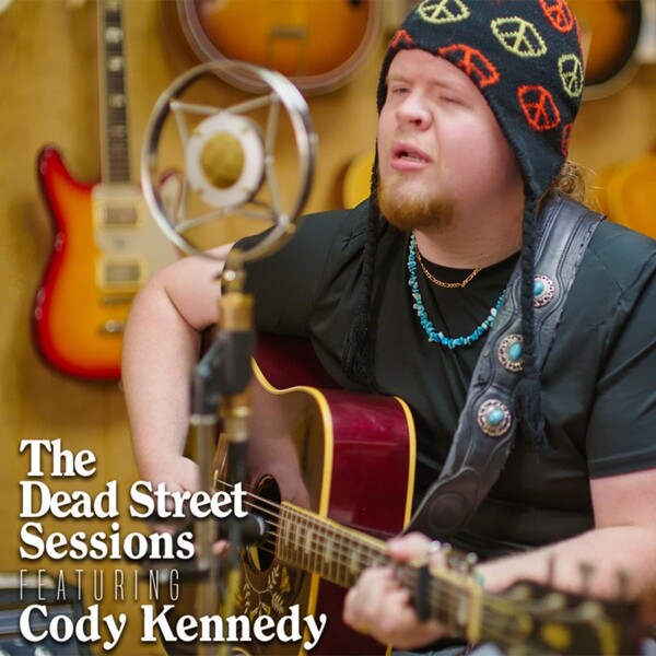The Dead Street Sessions Featuring Cody Kennedy by Cody Kennedy (EP ...