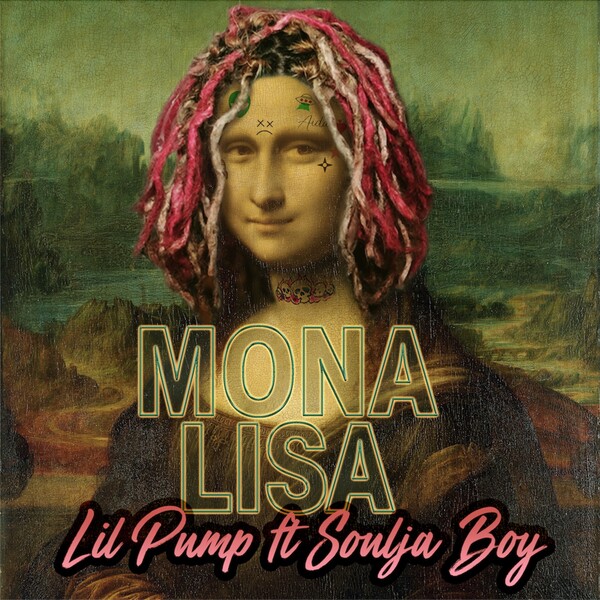 Mona Lisa by Lil Pump & Soulja Boy (Single, Trap): Reviews, Ratings, Credits, Song list - Rate ...