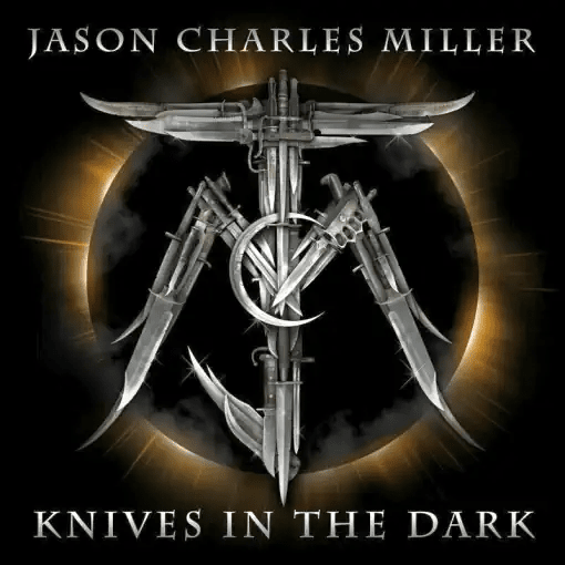 Knives in the Dark by Jason Charles Miller (Album): Reviews, Ratings ...