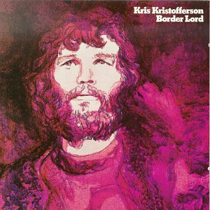 Border Lord by Kris Kristofferson (Album, Outlaw Country): Reviews ...