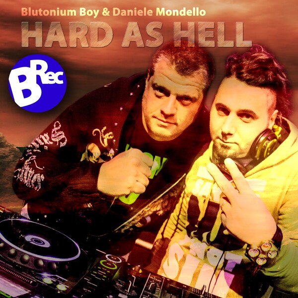 Hard as Hell by Blutonium Boy & Daniele Mondello (Single, Hardstyle ...