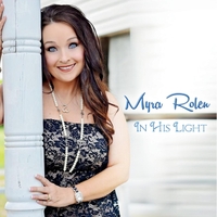 In His Light by Myra Rolen (Album): Reviews, Ratings, Credits, Song ...