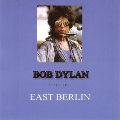 East Berlin 1987 by Bob Dylan (Bootleg): Reviews, Ratings, Credits, Song list - Rate Your Music