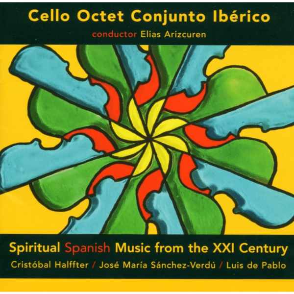 Spiritual Spanish Music from the XXI Century by Cello Octet Conjunto ...