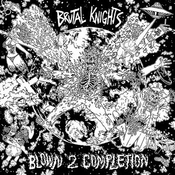 Blown 2 Completion by Brutal Knights (Album, Punk Rock): Reviews ...