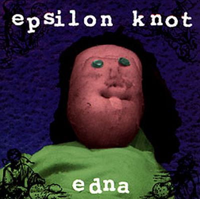 Edna by Epsilon Knot (Album): Reviews, Ratings, Credits, Song list ...