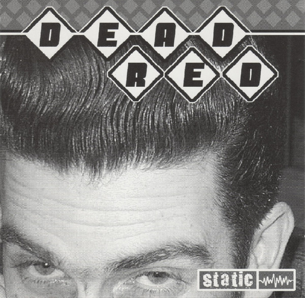 Static by Dead Red (Album; 6 20673 13312 8): Reviews, Ratings, Credits, Song list - Rate Your Music