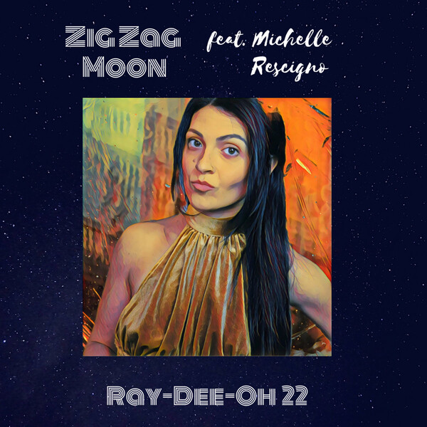 Ray-Dee-Oh 22 by ZigZag Moon feat. Michelle Rescigno (Album): Reviews, Ratings, Credits, Song ...