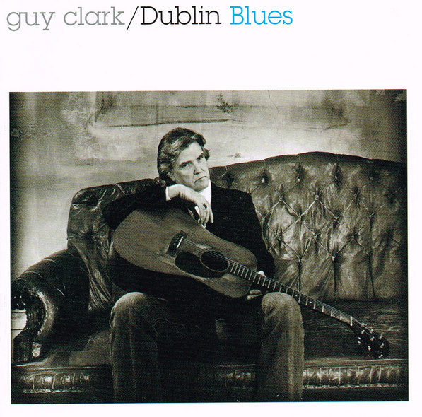 Dublin Blues by Guy Clark (Album, Singer-Songwriter): Reviews, Ratings ...