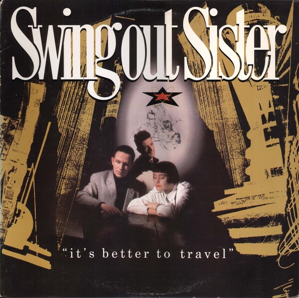 It's Better to Travel by Swing Out Sister (Album, Sophisti-Pop): Reviews, Ratings, Credits, Song ...
