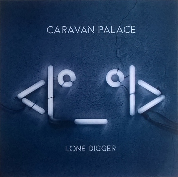 Lone Digger by Caravan Palace (Single, Electro Swing): Reviews, Ratings, Credits, Song list ...