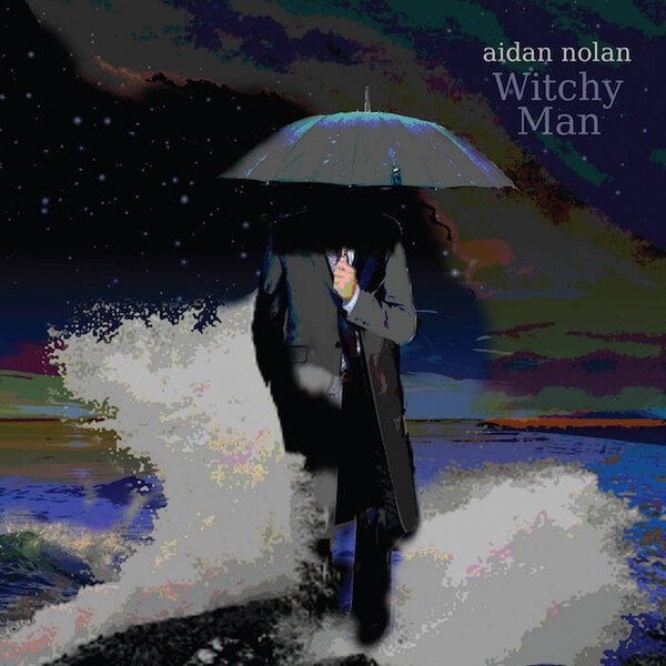 Witchy Man by Aidan Nolan (Album): Reviews, Ratings, Credits, Song list - Rate Your Music