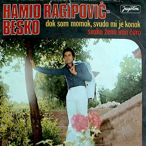 Dok sam momak, svuda mi je konak / Svaka žena ima čara by Hamid Ragipović Besko (Single ...