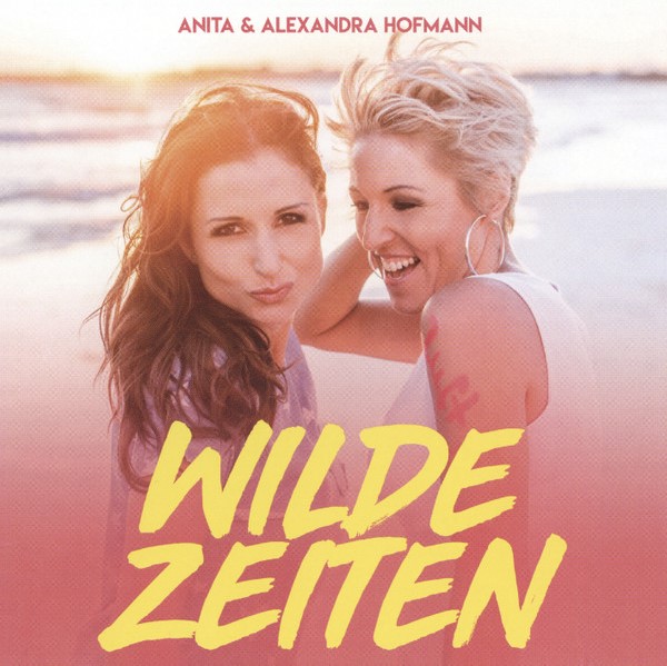 Wilde Zeiten by Anita & Alexandra Hofmann (Album; DA; CD 877850-2 ...