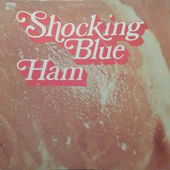 Ham by Shocking Blue (Album; Pink Elephant; PE 877.038-G): Reviews, Ratings, Credits, Song list ...