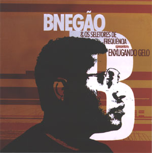 BNegão & Os Seletores de Freqüência Albums: songs, discography ...