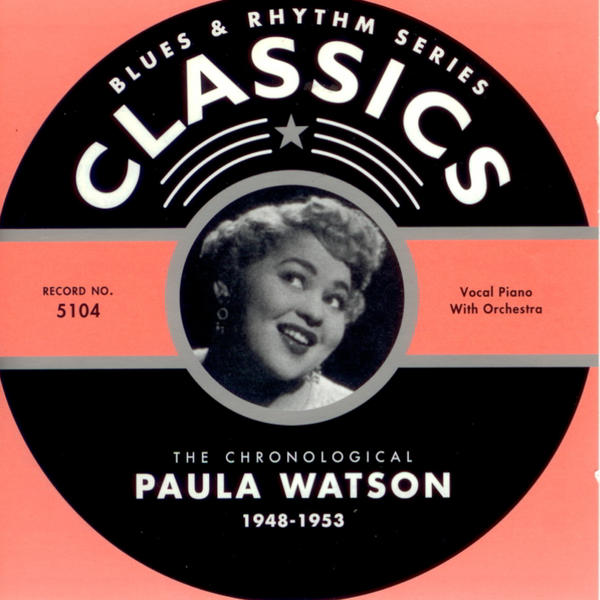 The Chronological Classics: Paula Watson 1948 - 1953 by Paula Watson (Compilation; Classics ...
