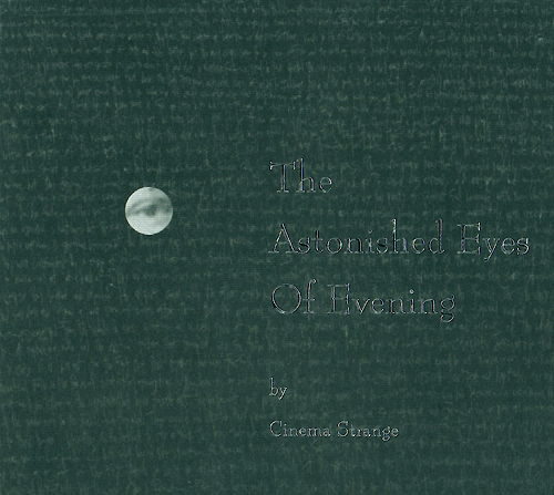 The Astonished Eyes of Evening by Cinema Strange (Album, Dark Cabaret ...