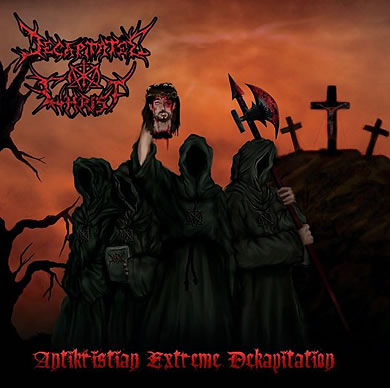 Antikristian Extreme Dekapitation by Decapitated Christ (Album ...