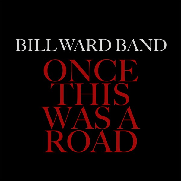 Once This Was a Road by Bill Ward Band (Single): Reviews, Ratings ...