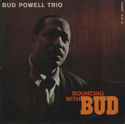 Bouncing With Bud by Bud Powell (Album; Sonet; SLP 31): Reviews, Ratings, Credits, Song list ...