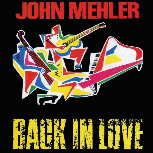 Back in Love by John Mehler (Album): Reviews, Ratings, Credits, Song ...