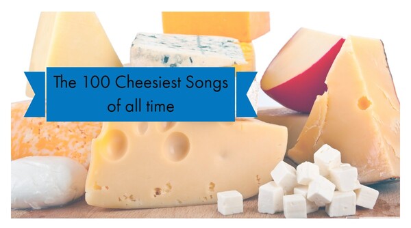 The 100 Cheesiest Songs of All Time - Rate Your Music