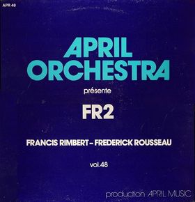 April Orchestra présente FR2: vol. 48 by Francis Rimbert & Frederick ...