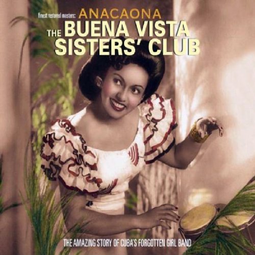 The Buena Vista Sisters' Club: The Amazing Story of Cuba's Forgotten ...
