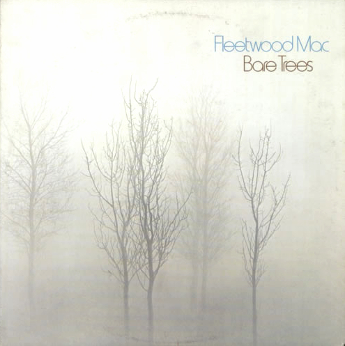 Fleetwood Mac - Bare Trees - Lyrics and ratings - Rate Your Music