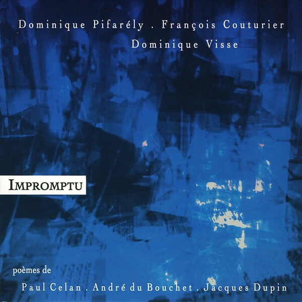 Impromptu by Dominique Pifarély, François Couturier & Dominique Visse ...