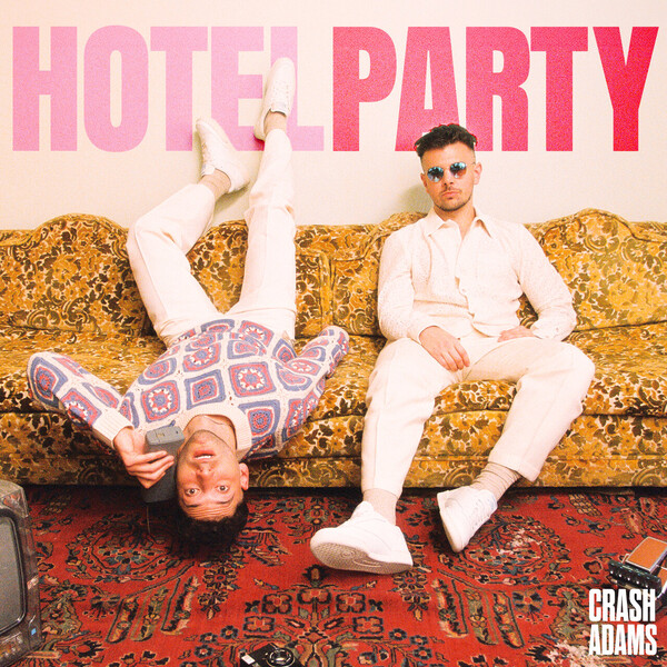 Hotel Party by Crash Adams (Single): Reviews, Ratings, Credits, Song ...