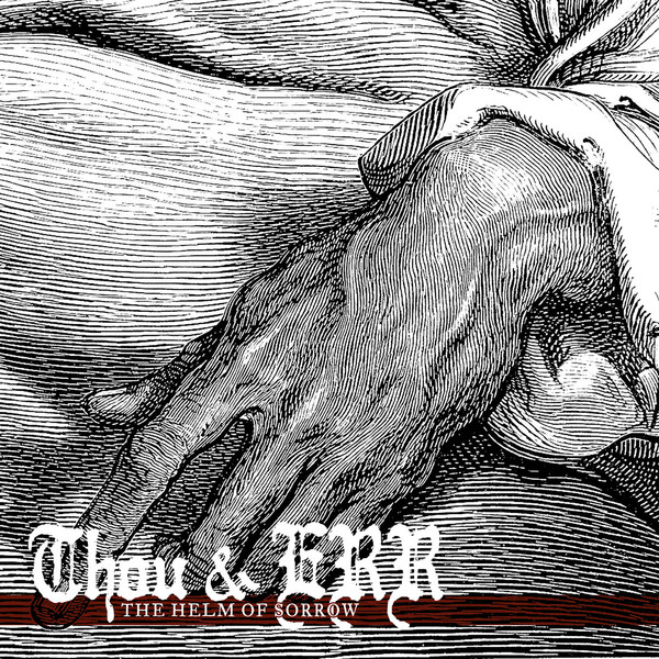 The Helm of Sorrow by Emma Ruth Rundle & Thou (EP, Atmospheric Sludge ...